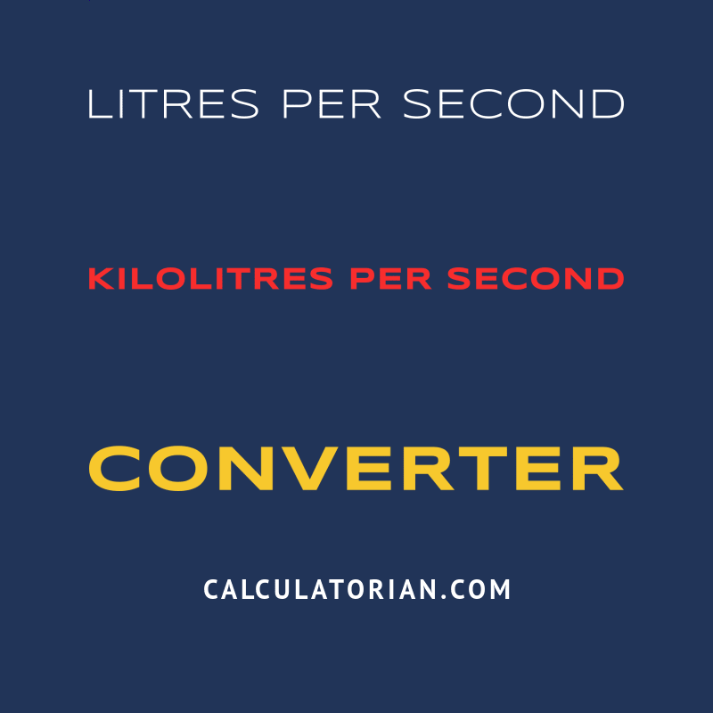 Convert From Litres Per Second To Kilolitres Per Second convert-from-litres-per-second-to-kilolitres-per-second